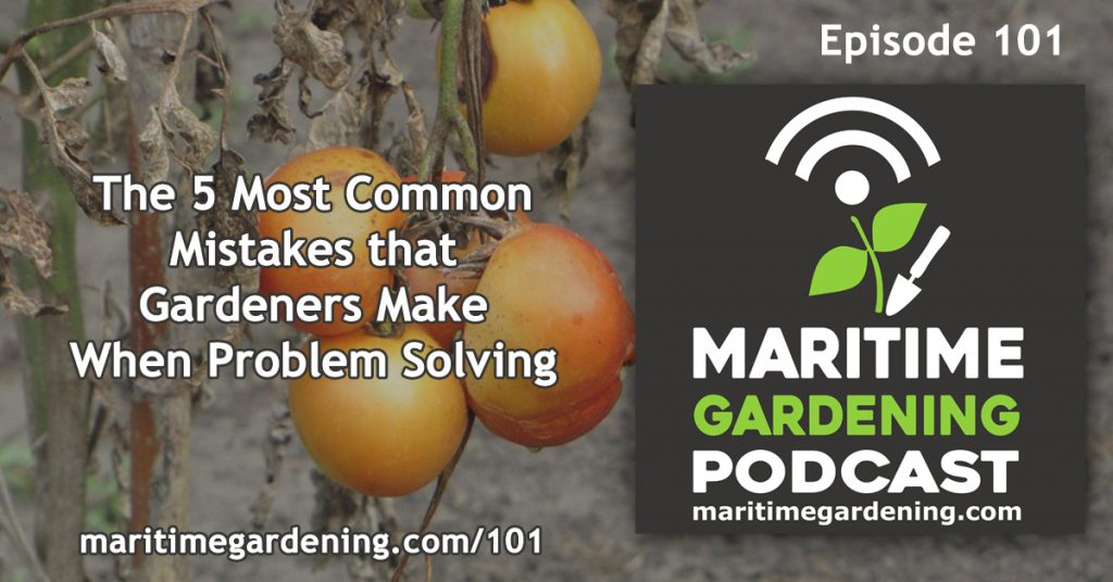 101 : The 5 Most Common Mistakes that Gardeners Make When Problem ...